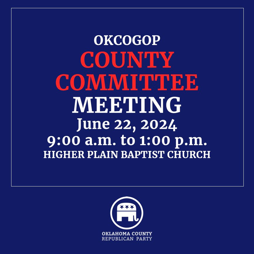 OKCOGOP COUNTY COMMITTEE MEETING - Oklahoma County Republican Party