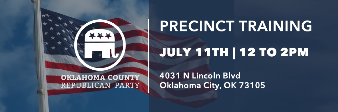 PRECINCT TRAINING JULY 11 2025 - Oklahoma County Republican Party